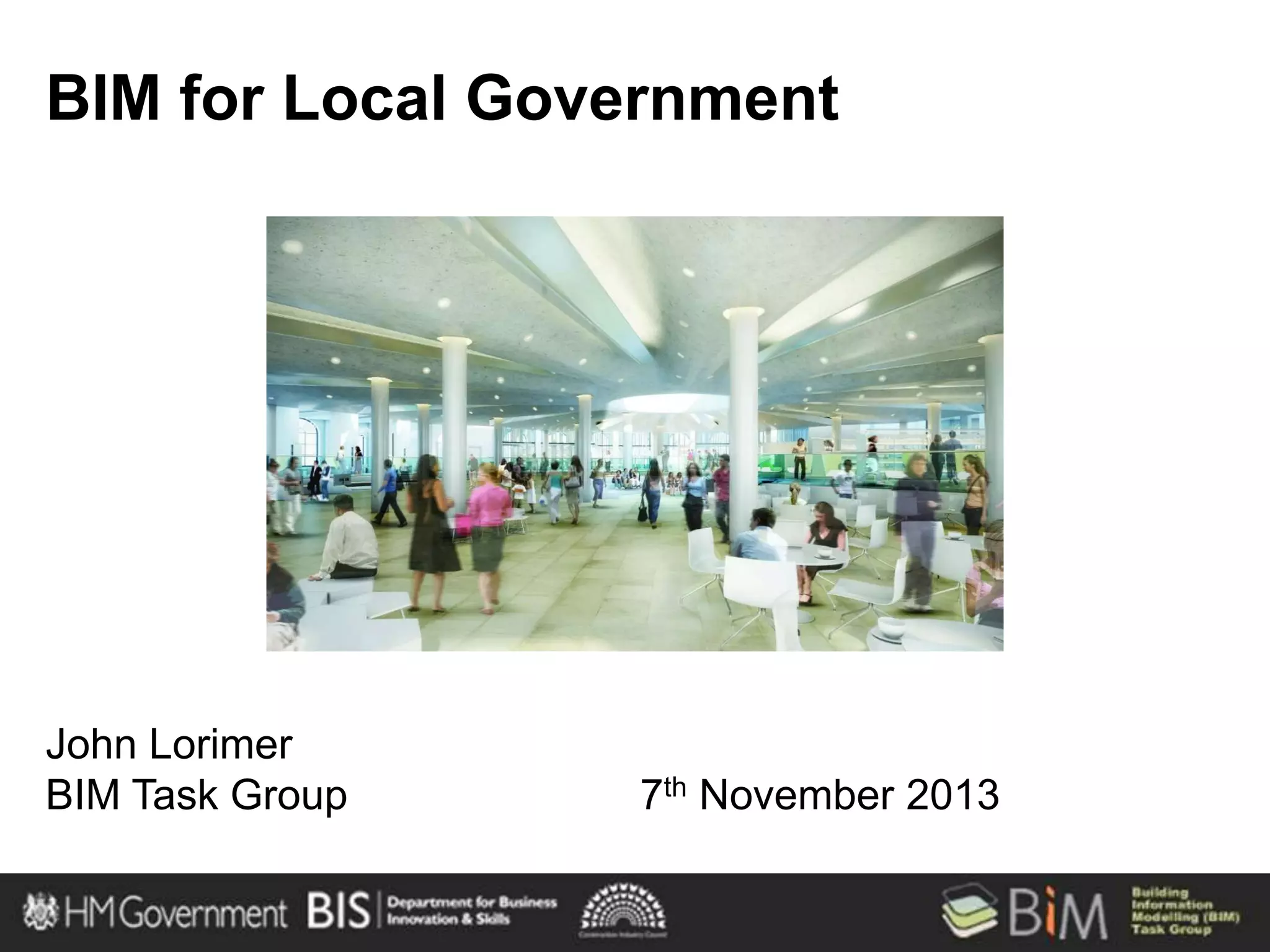 BIM for Local Government - Presentation by John Lorimer, Local ...