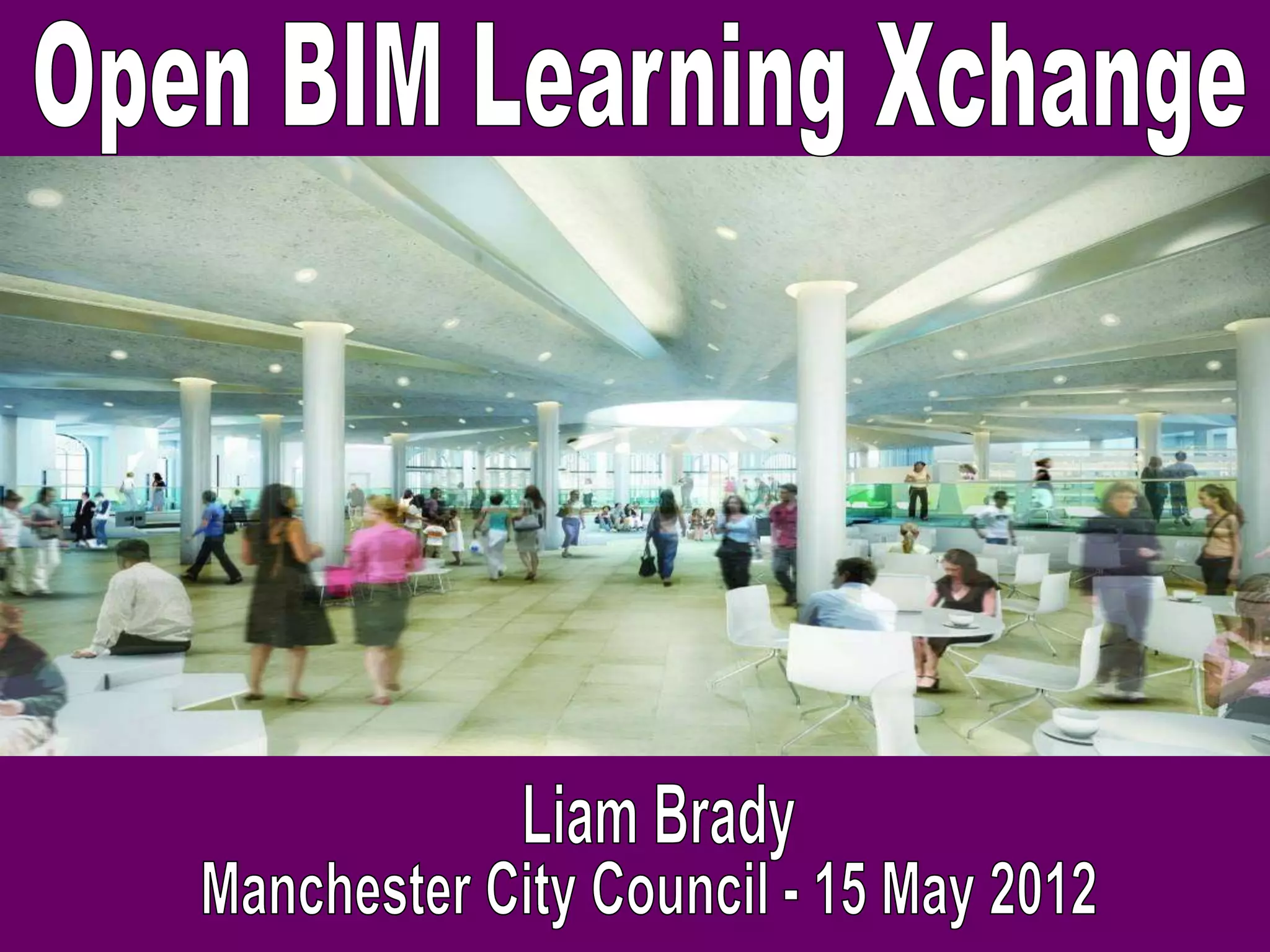 BIM from Manchester City Council Perspective - Liam Brady | PDF