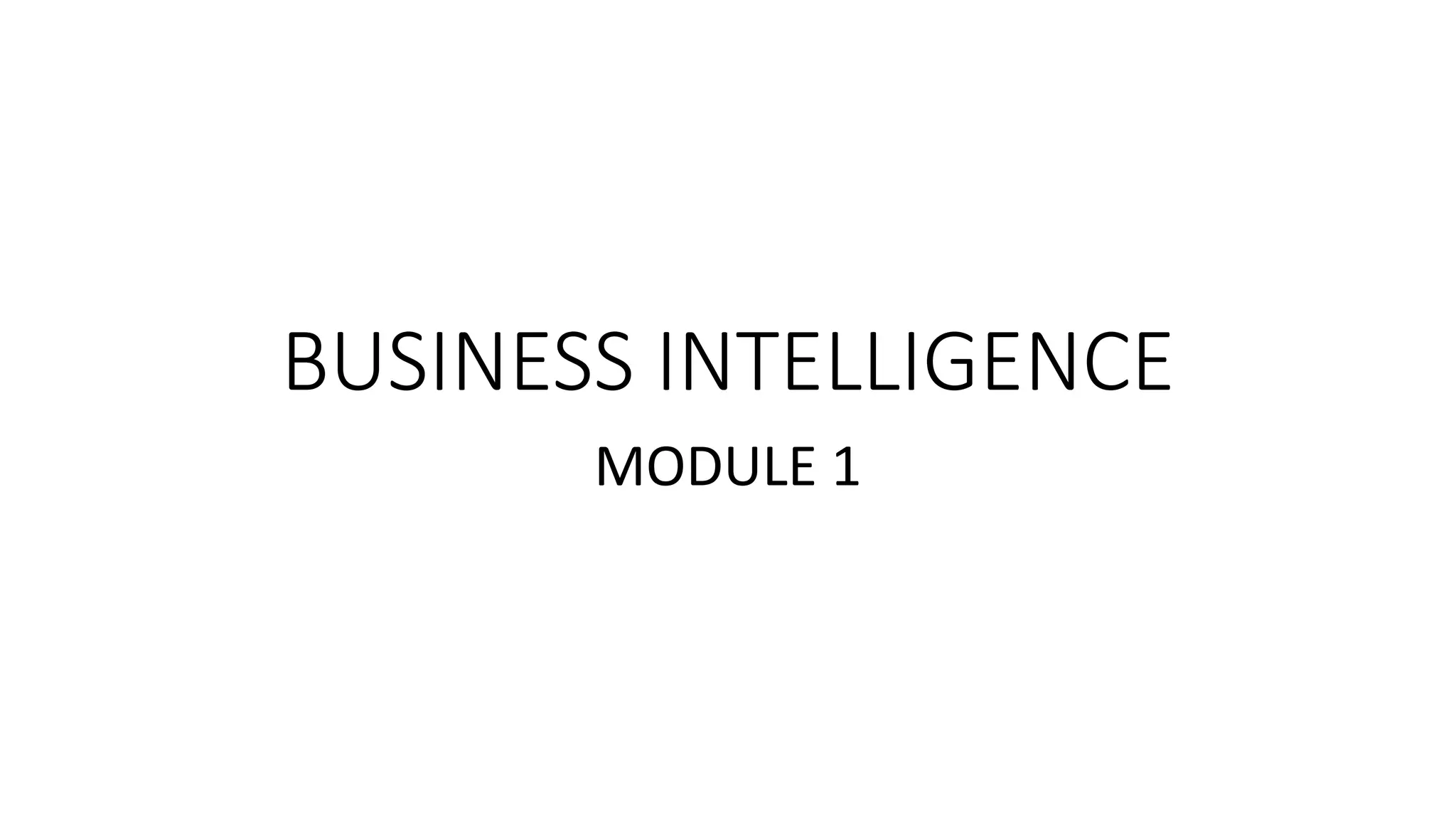 Business Intelligence Module 1 | PPTX
