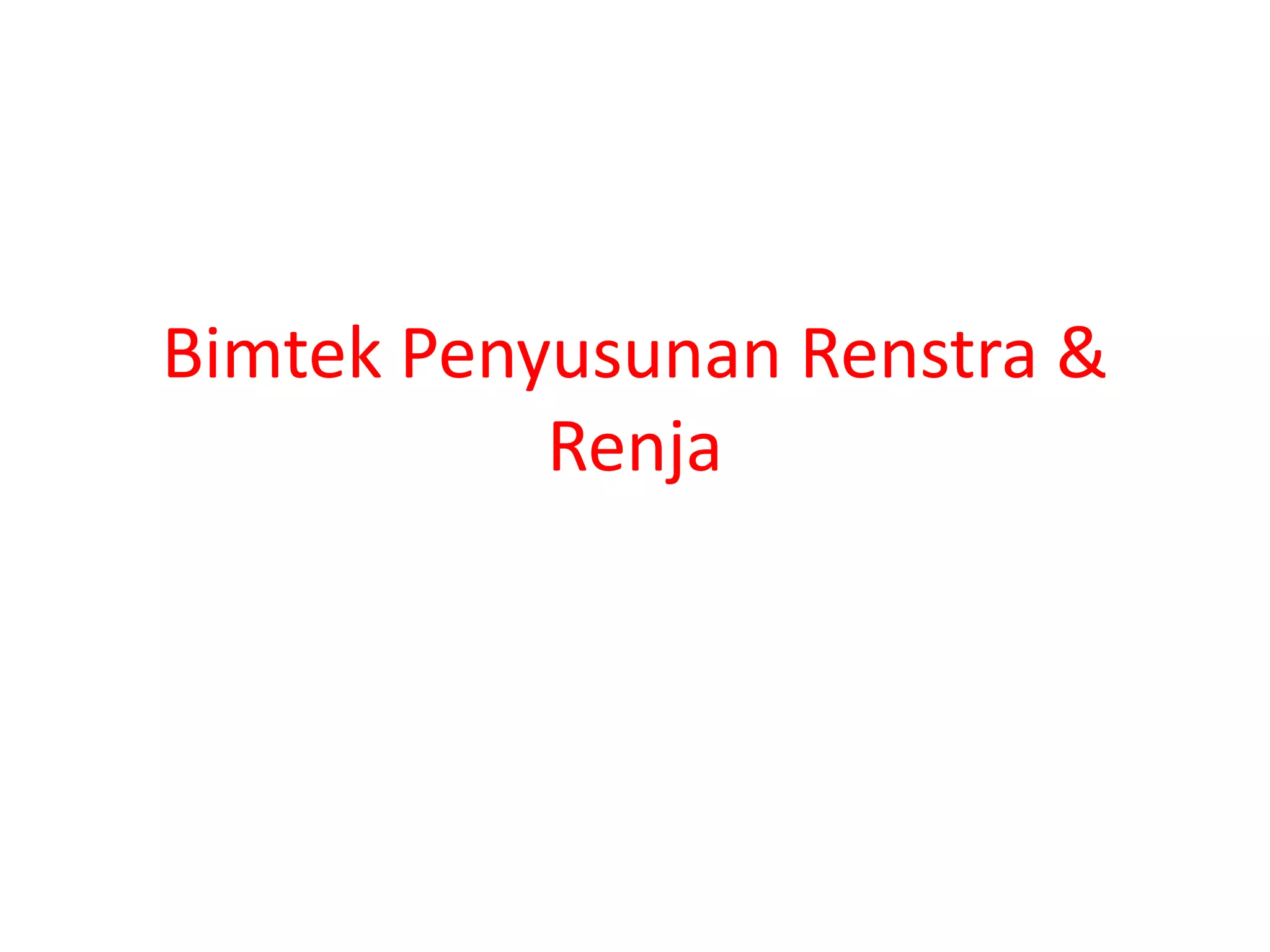 Bimtek Penyusunan Renstra Renja | PPT