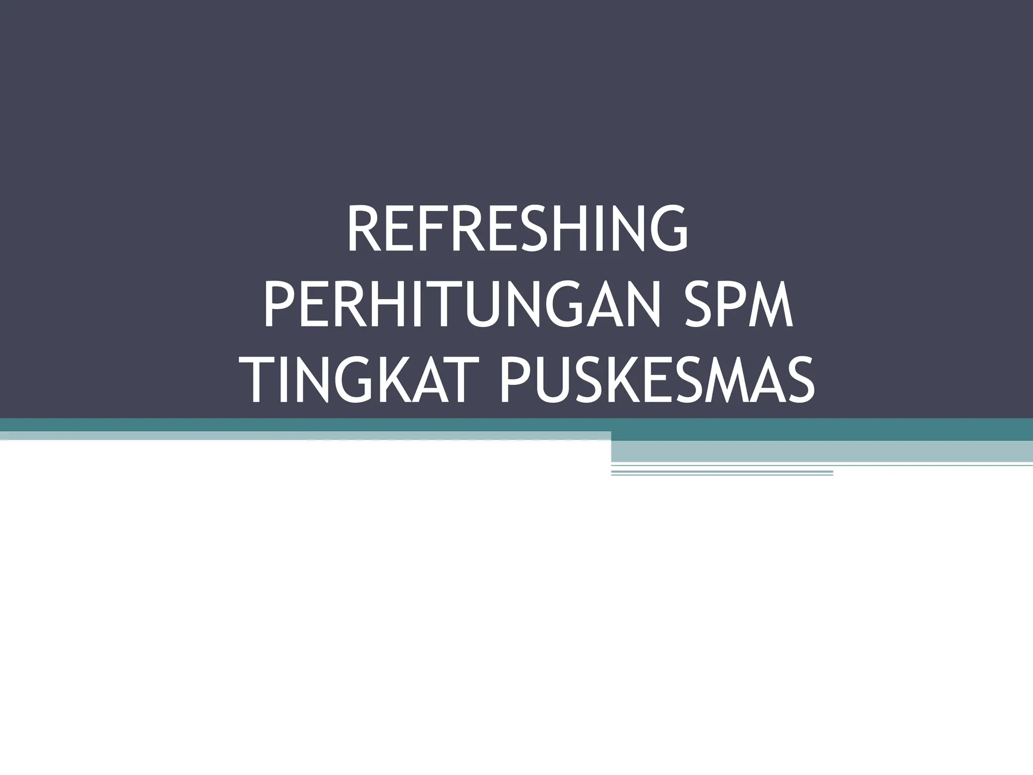Materi tugas tentang BIMTEK PERHITUNGAN SPM.ppt