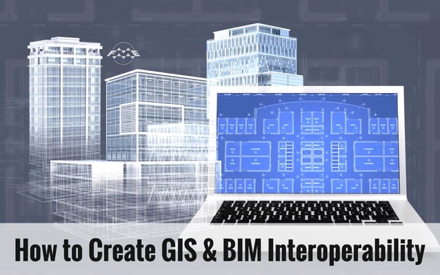 How to Create GIS and BIM Interoperability | PDF