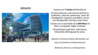Biblioteca Nacional de El Salvador BINAES | PPTX