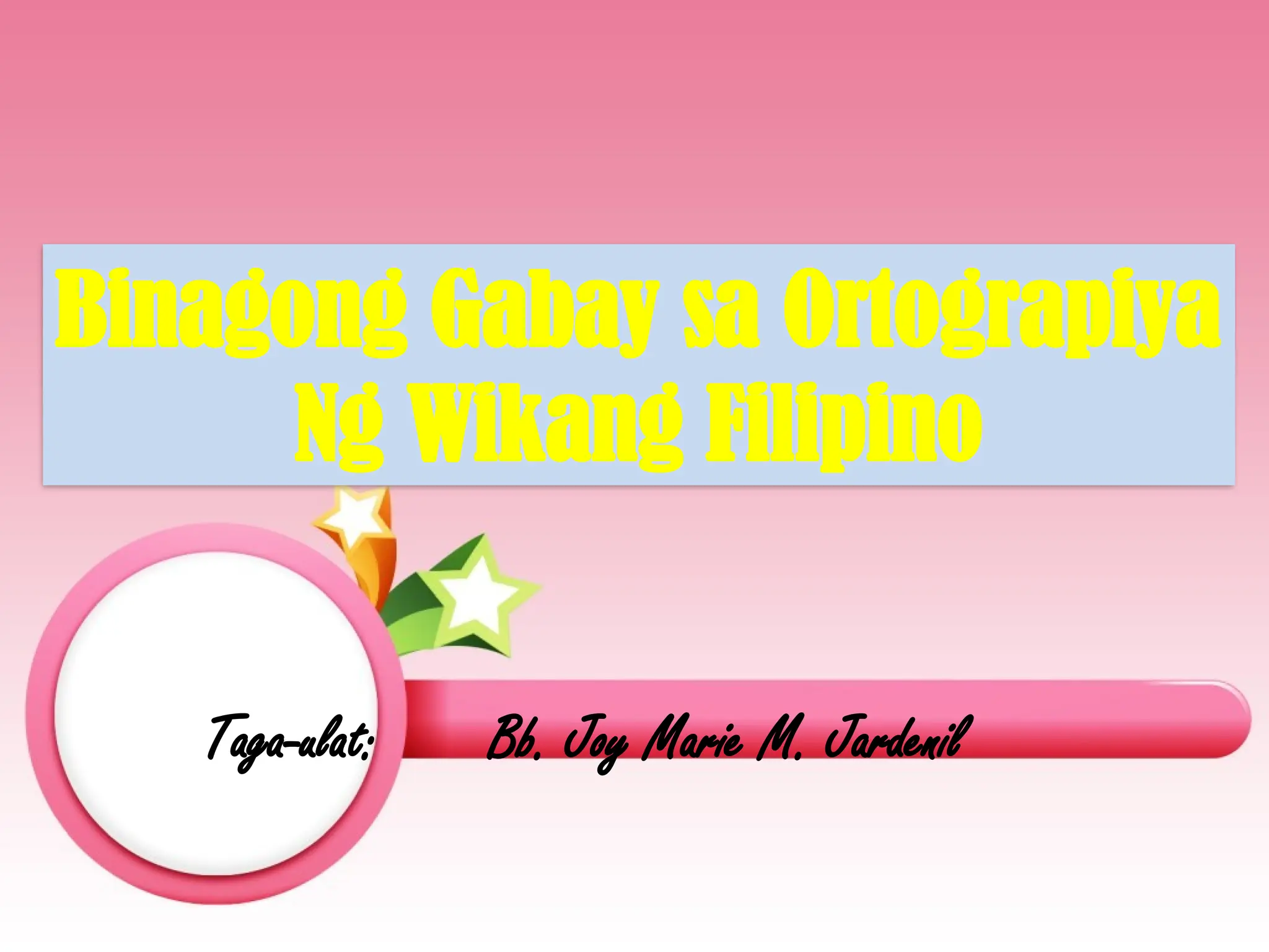 Binagong ortograpiyang Filipino2013.pptx