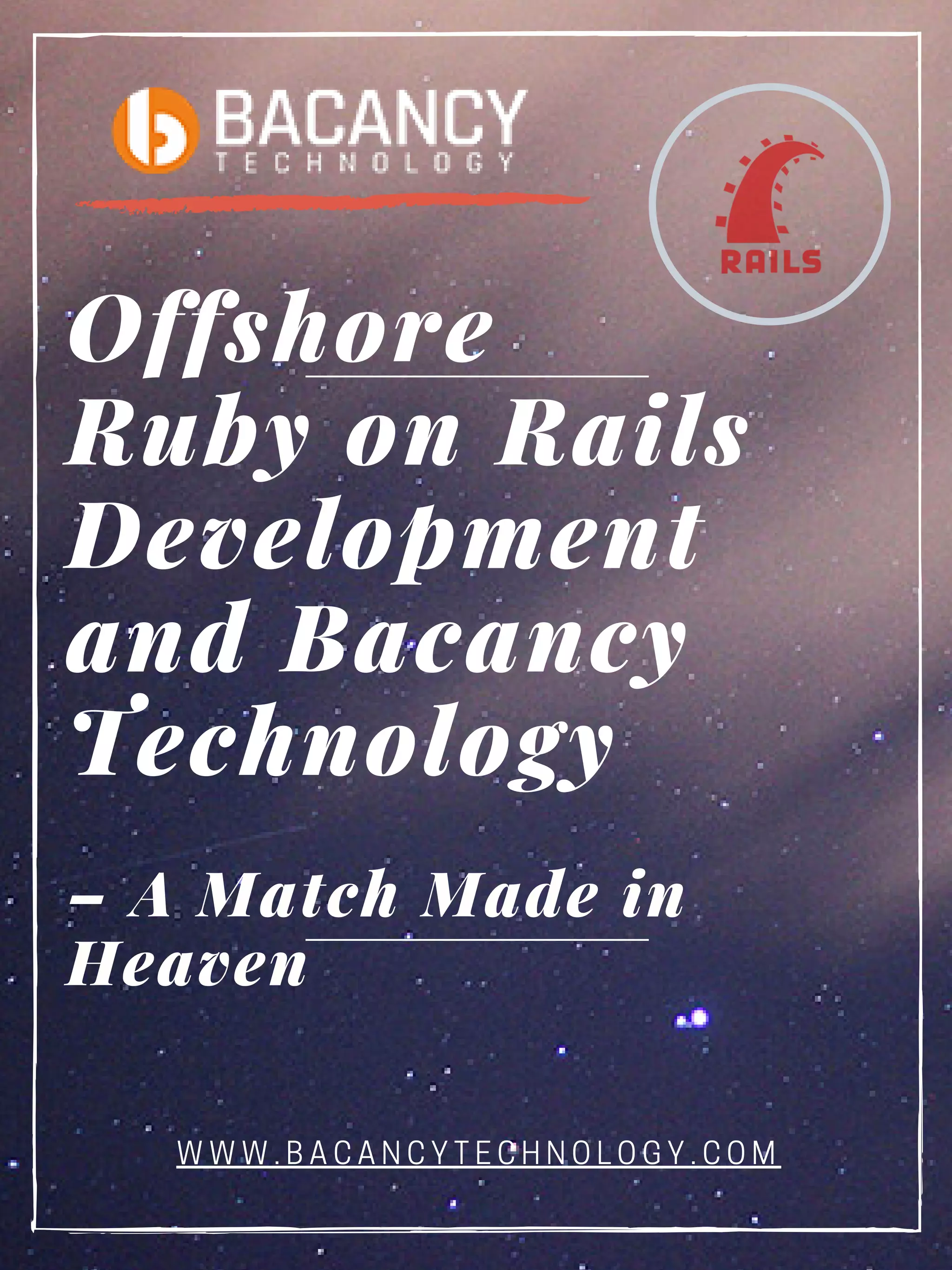Offshore Ruby on Rails Development and Bacancy Technology – A Match Made in Heaven | PDF