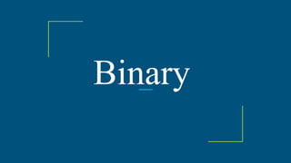 Binary.ppt | Programming Languages | Computing
