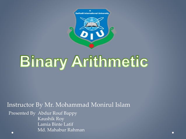 Binary Arithmetic Presentation About Binary Numbers 2015 Ppt