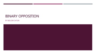 Binary opposition | PPTX