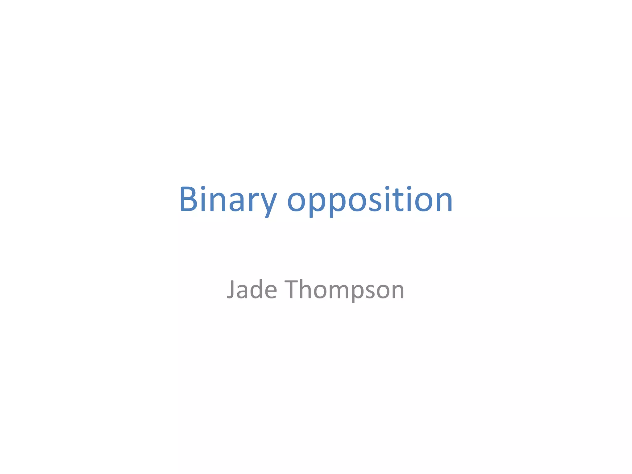 Binary opposition | PPTX