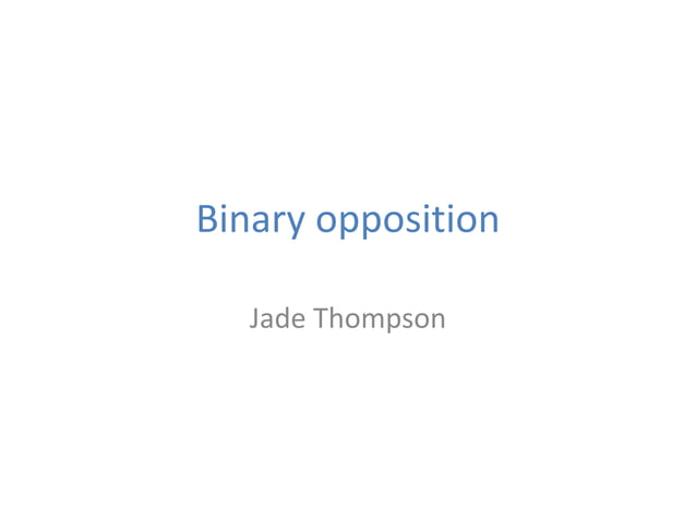 Binary opposition | PPTX
