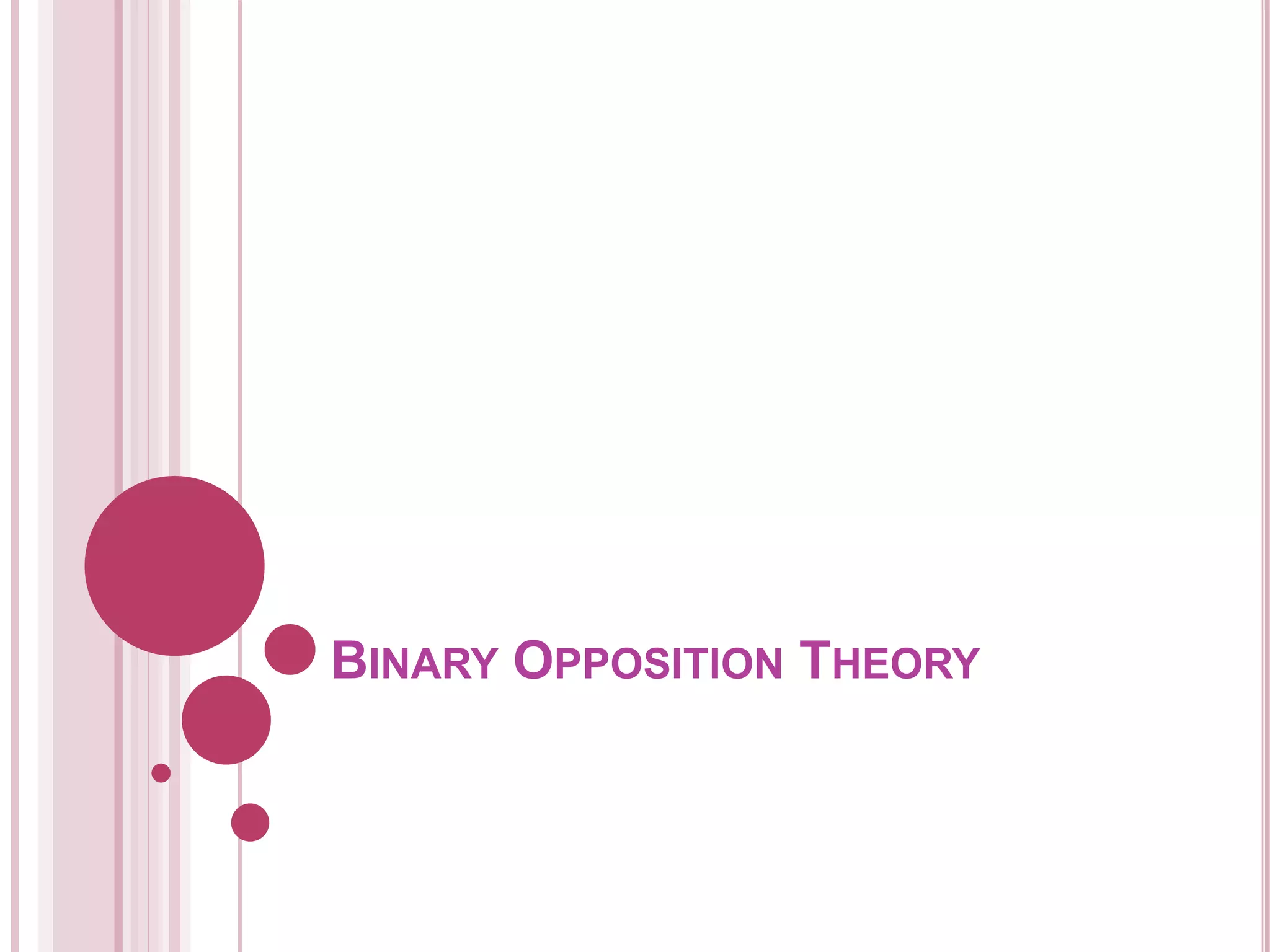 Binary opposition theory | PPTX