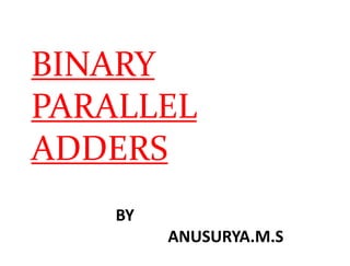 Binary parallel adder | PPTX