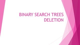 Binary search tree deletion | PPTX