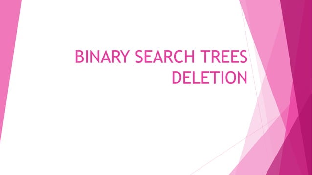Binary search tree deletion | PPTX
