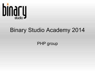 Binary studio academy 2014 | PPT | Social Networking | Internet