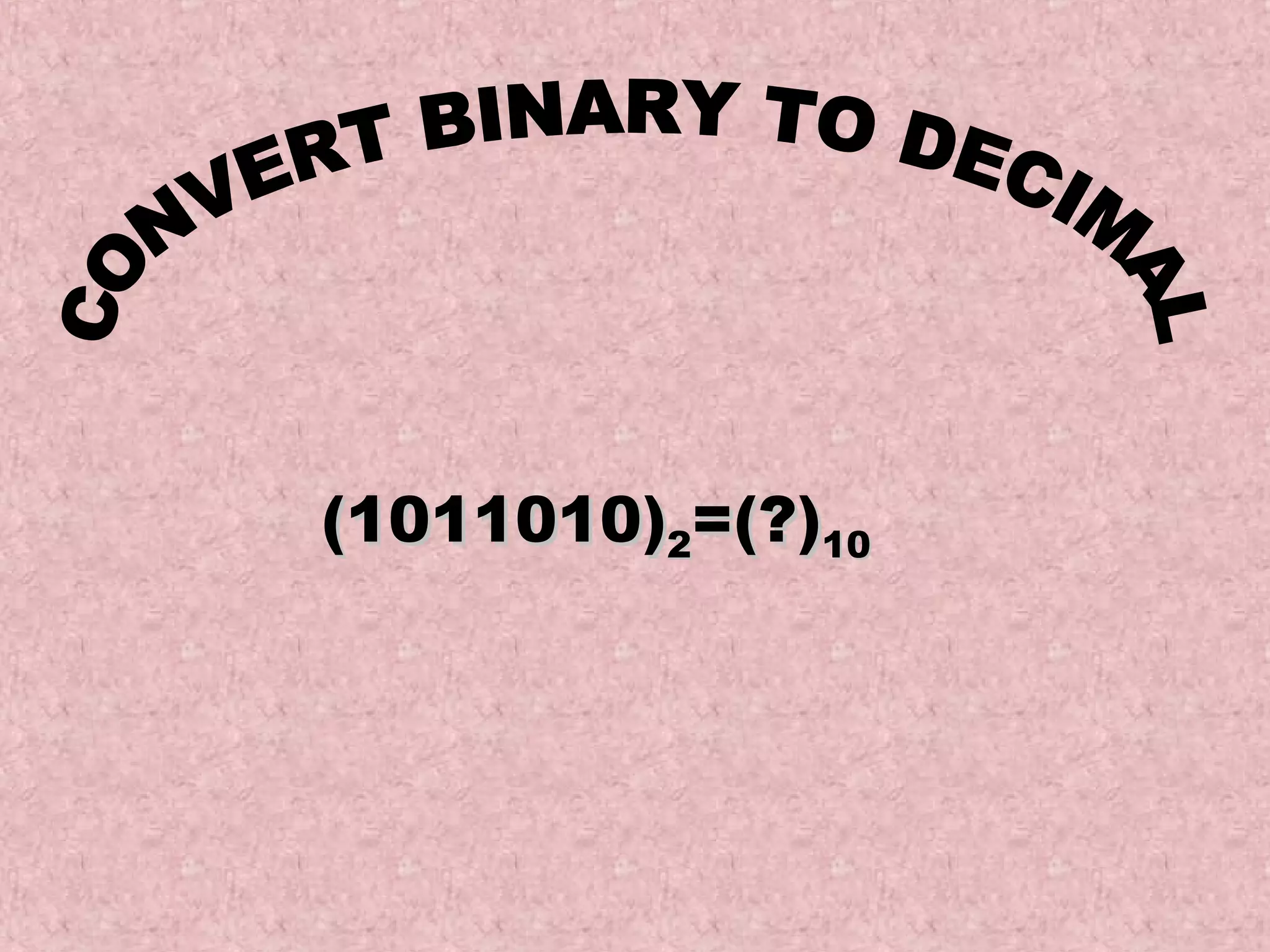Binary to decimal Conversion | PPT