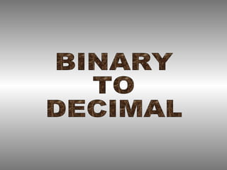 Binary to decimal Conversion | PPT