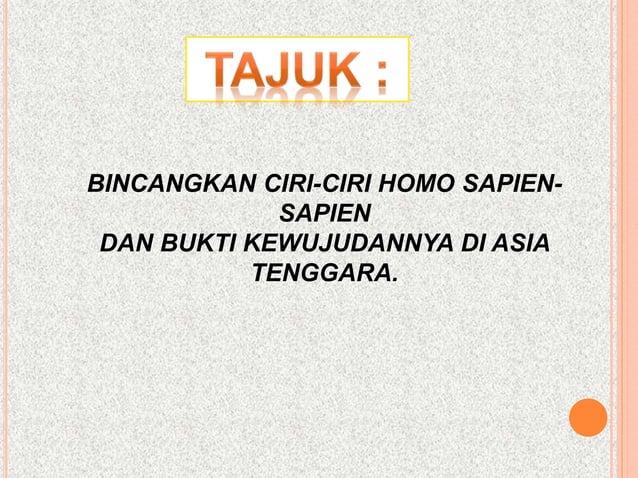 Bincangkan ciri2 dan bukti k'wujudan homo sapien sapien(dr,yunus) | PPTX