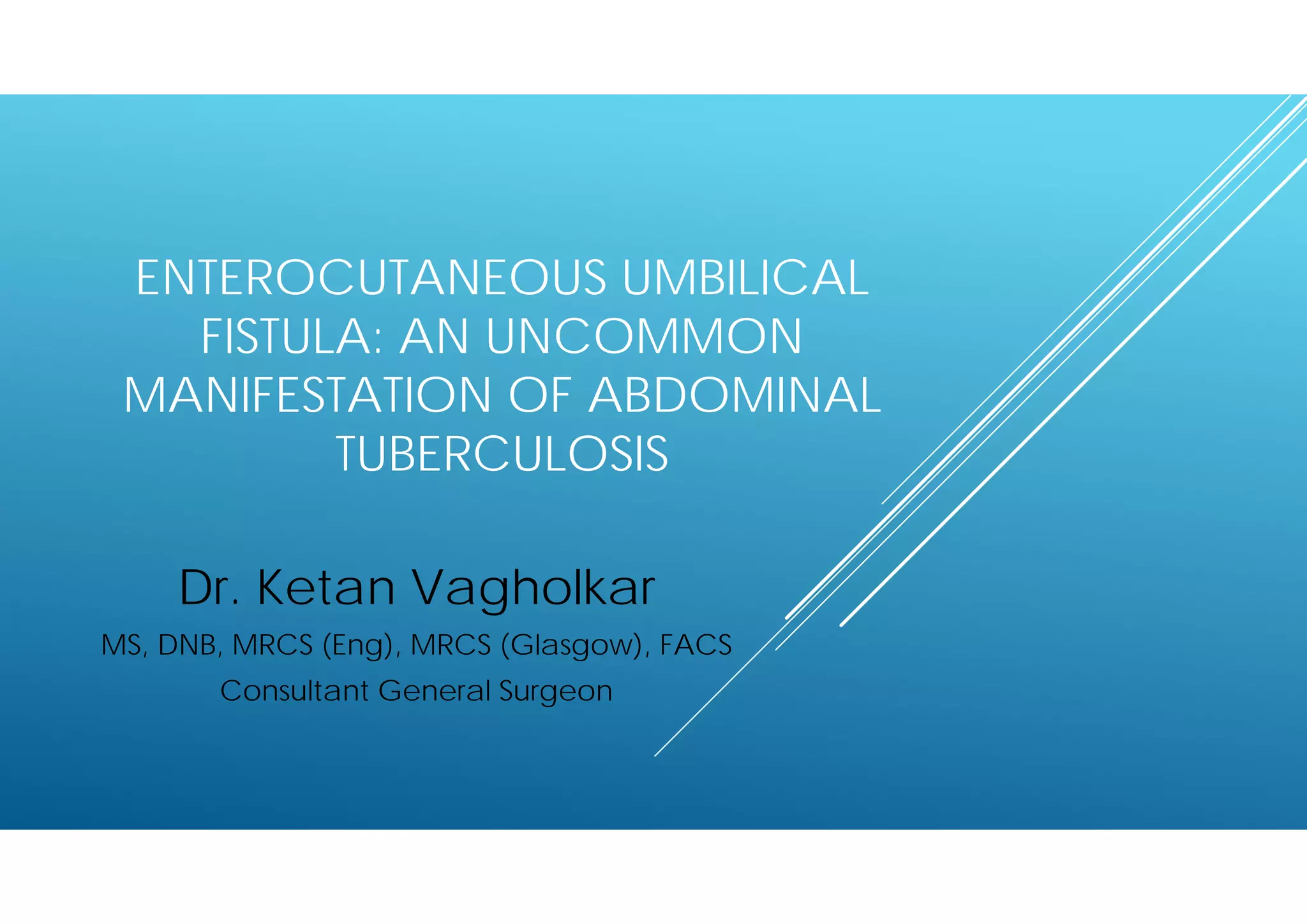 Enterocutaneous Umbilical Fistula: An Uncommon Manifestation of ...