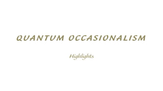 QUANTUM OCCASIONALISM | PPT