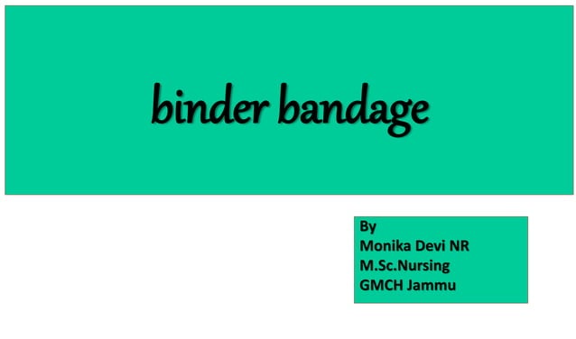 Binder Bandages.pptx | First Aid | Injuries