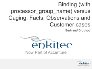 Oracle: Binding versus caging | PPT