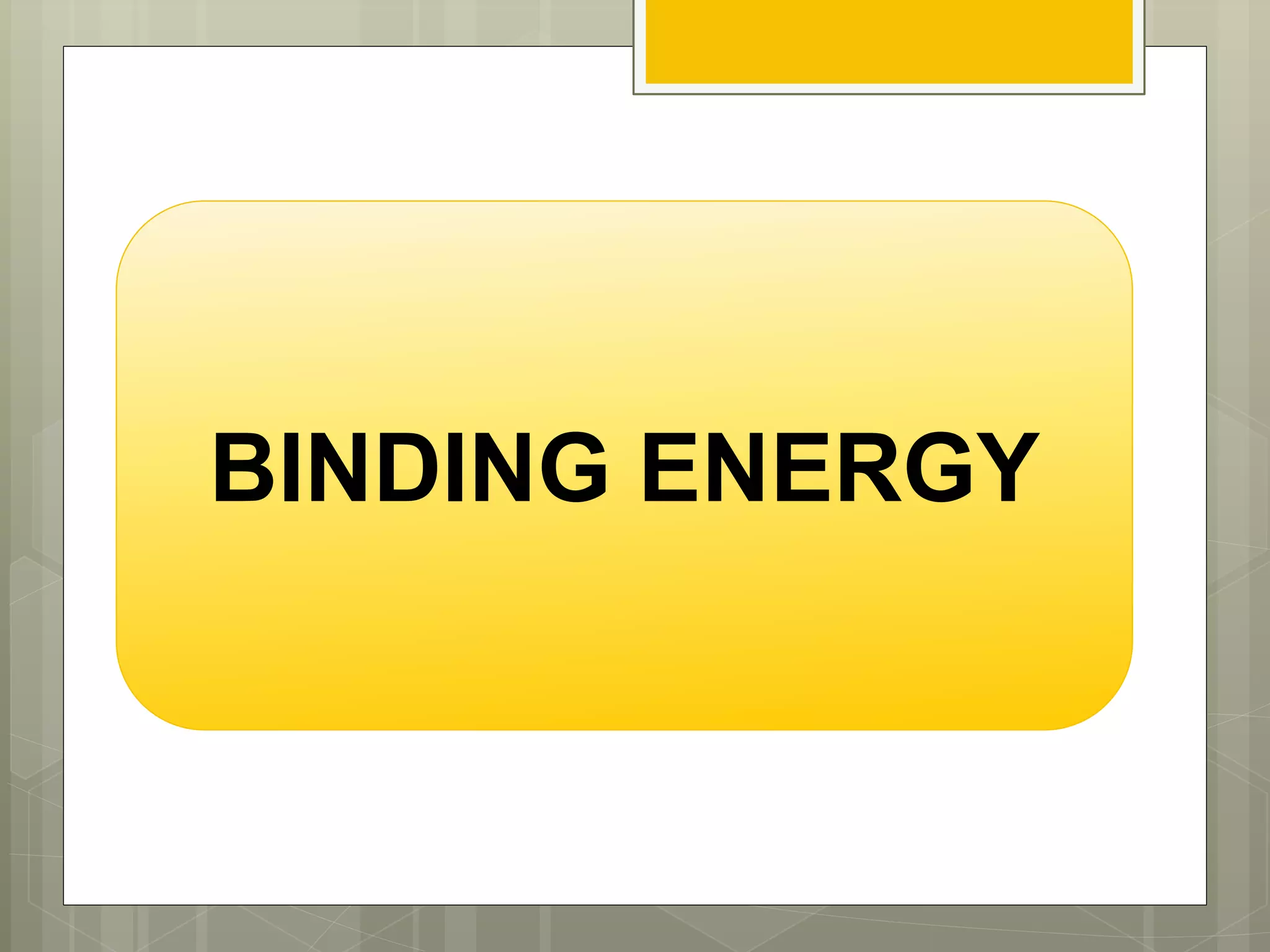 Binding energy | PPT