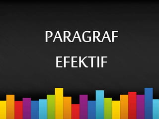 Materi Paragraf Efektif | PPTX