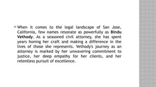 Bindu Vethody: A Resilient Advocate for Justice in San Jose, CA | PPTX