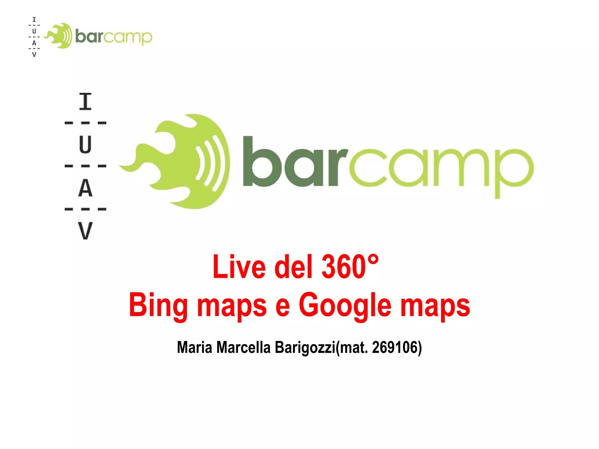 Live a 360°, Bing maps e Google maps | PPT