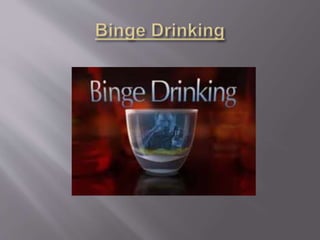 Binge Drinking | PPTX
