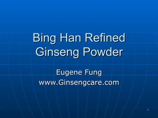 Bing Han Refined Ginseng Powder Taste And Feel The Difference | PPT