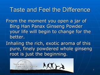 Bing Han Refined Ginseng Powder Taste And Feel The Difference | PPT