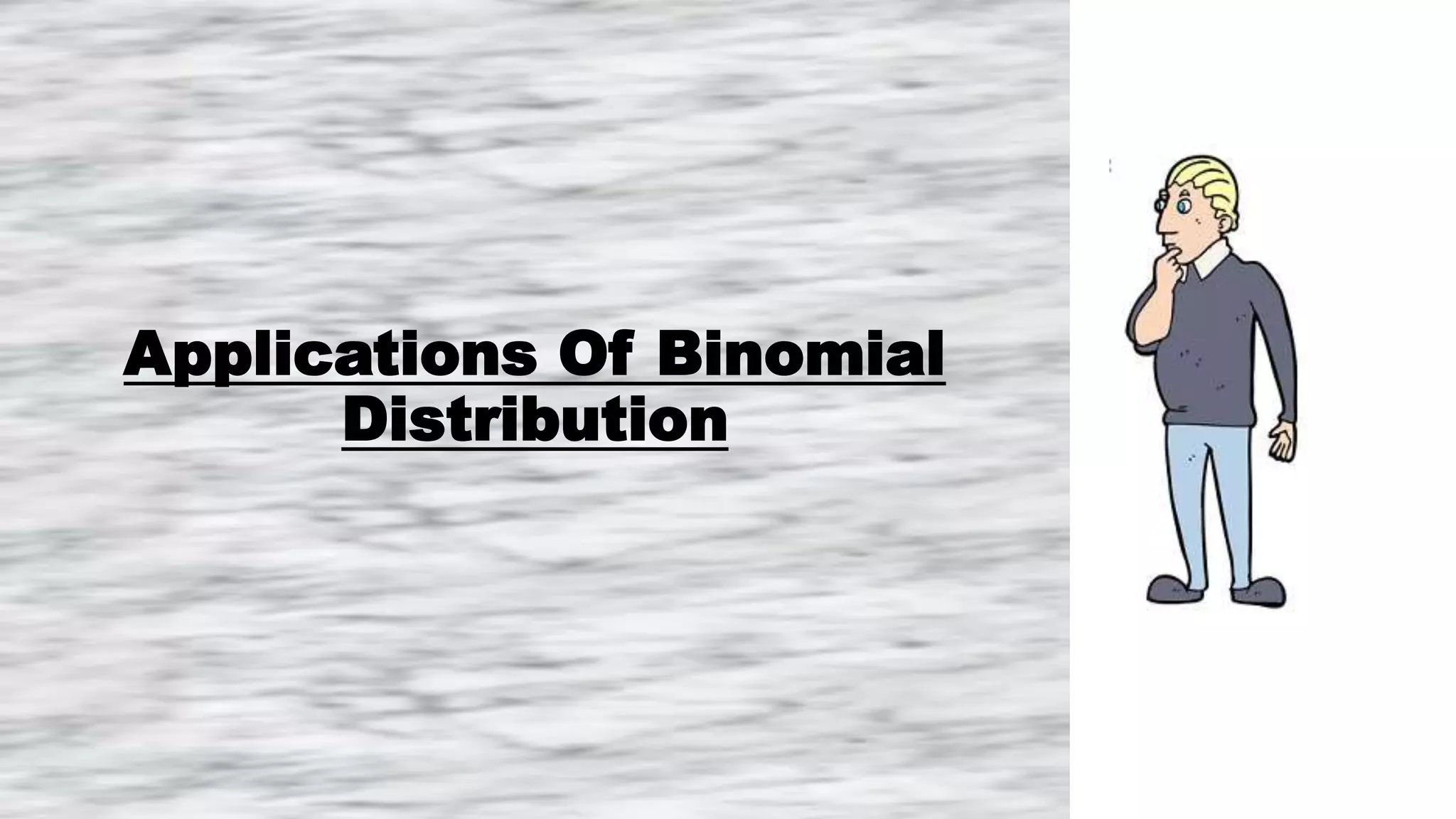 Binomial-Distribution & It’s Application.pptx | Science