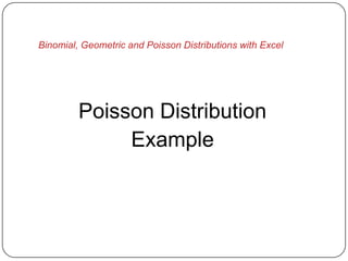 Binomial, Geometric and Poisson distributions in excel | PPT