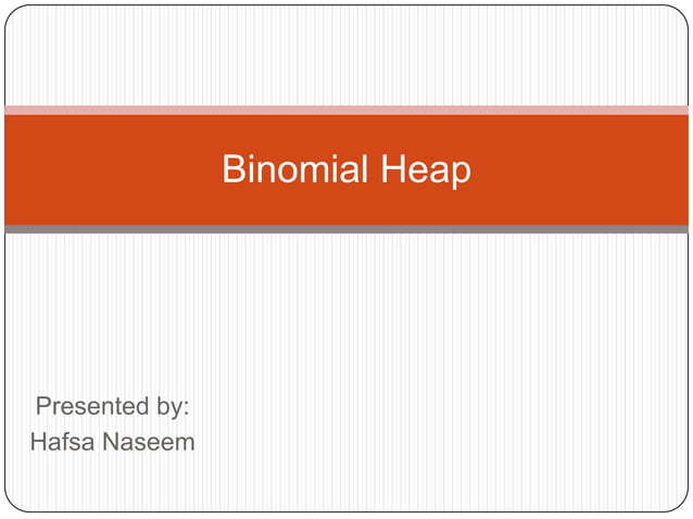 Binomial heap presentation | PPTX