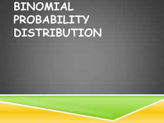 Binomial probability distribution | PPTX