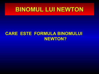 Binomul lui newton | PPT
