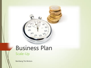PERENCANAAN USAHA SCALE UP BUSINESS PLAN .pptx