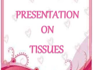 tissues | PPTX