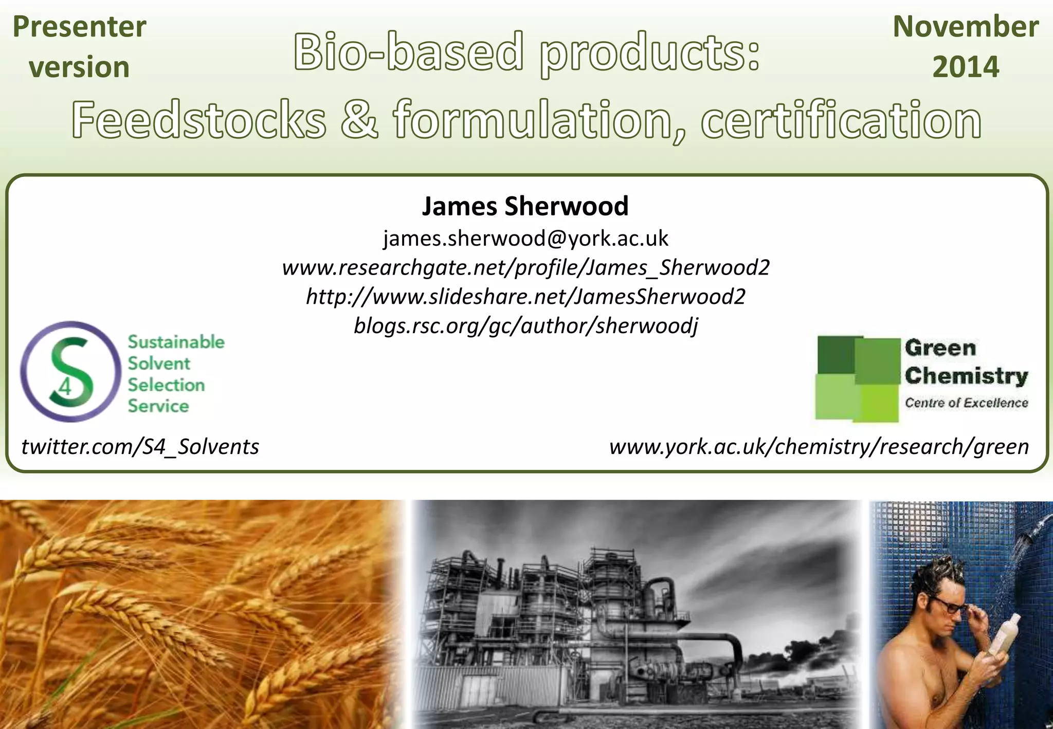 Bio based products 1/2: Feedstocks and formulation, certification ...