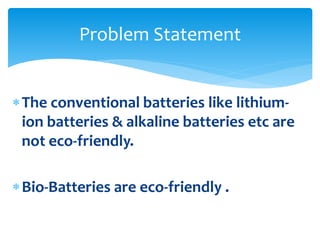 Bio batteries | PPTX