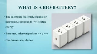 Bio battery | PPTX