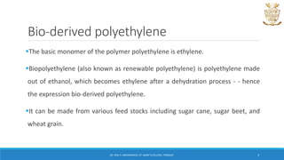 Bio derived polyethylene | PPTX | Agriculture | Industries