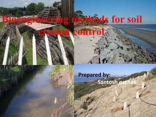 Bio engineering methods and their control for soil erosion | PPTX