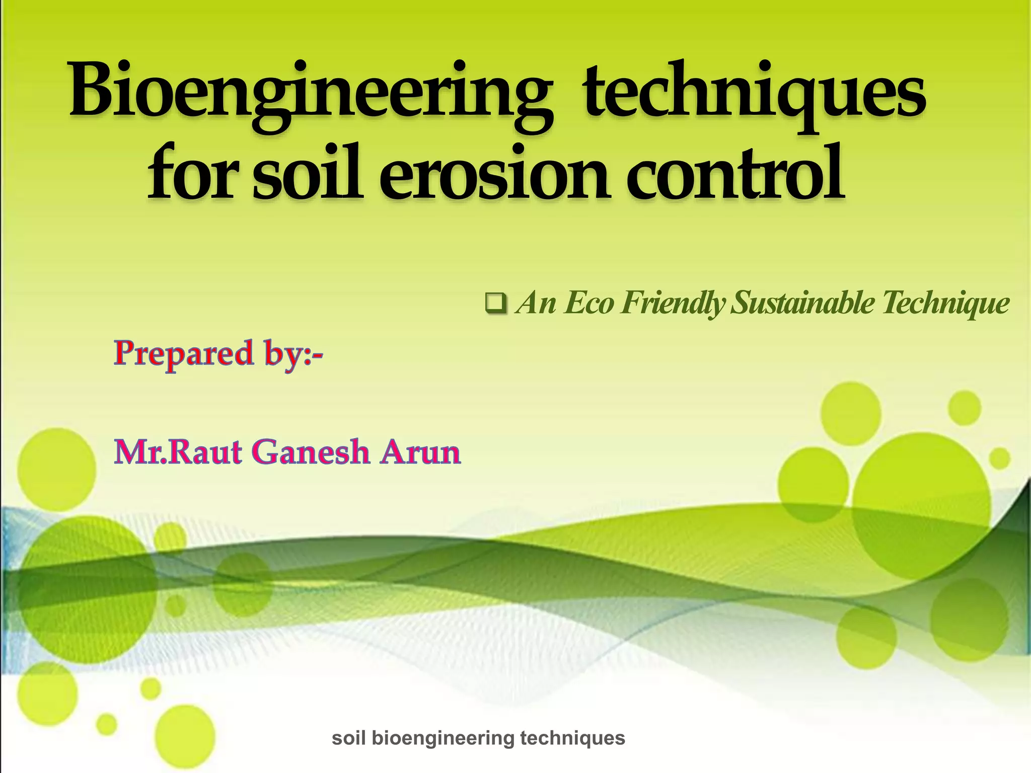 Bio engineering techniques for soil errosion control. | PPTX