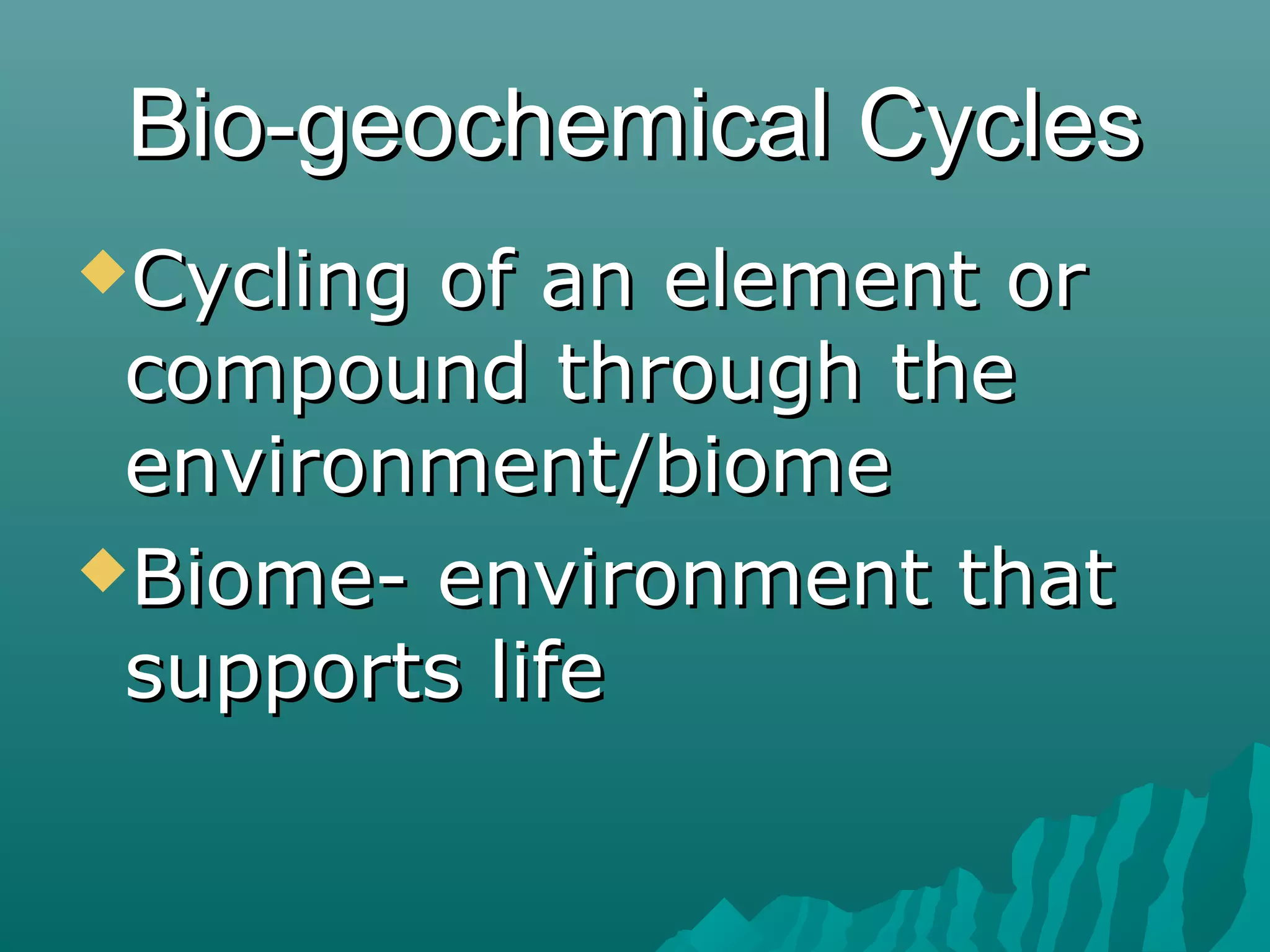 Bio-geochemical Cycles | PPT