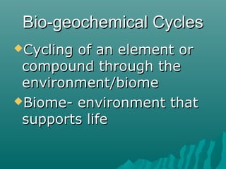 Bio-geochemical Cycles | PPT