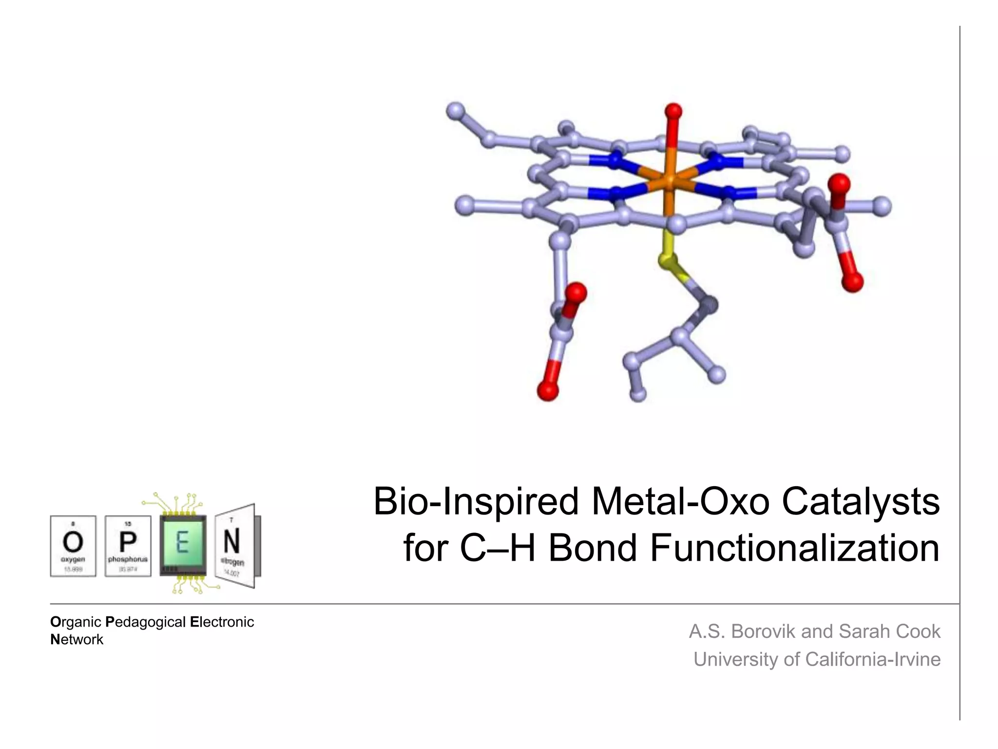 Bio inspired metal-oxo catalysts for c–h bond functionalization | PPTX