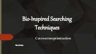Bio-Inspired Techniques(Cat Swarm Optimization).pptx